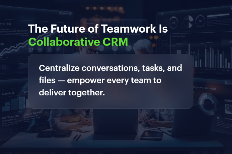 Why Collaborative CRMs Are the Future of Teamwork | Blog